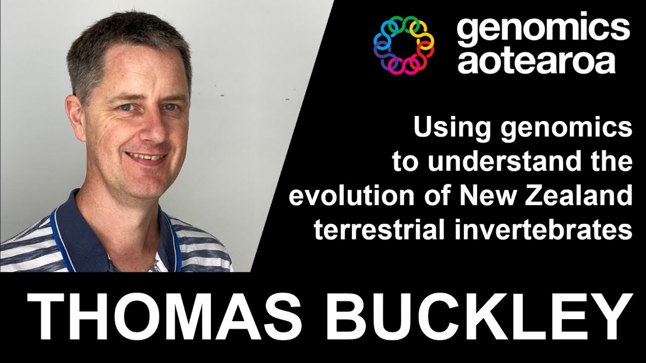 Thomas Buckley: Using Genomics to Understand the Evolution of New Zealand Terrestrial ...