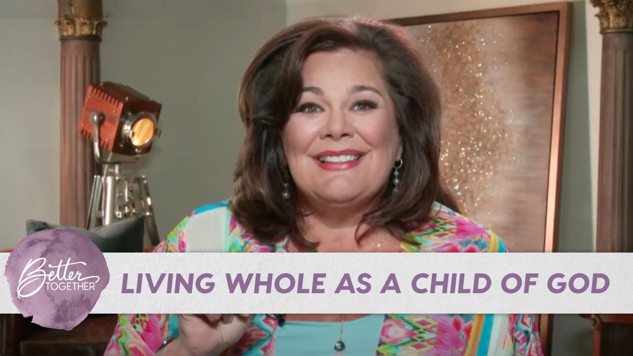 Lisa Harper: Living WHOLE as a Child of God | Better Together TV - YouTube