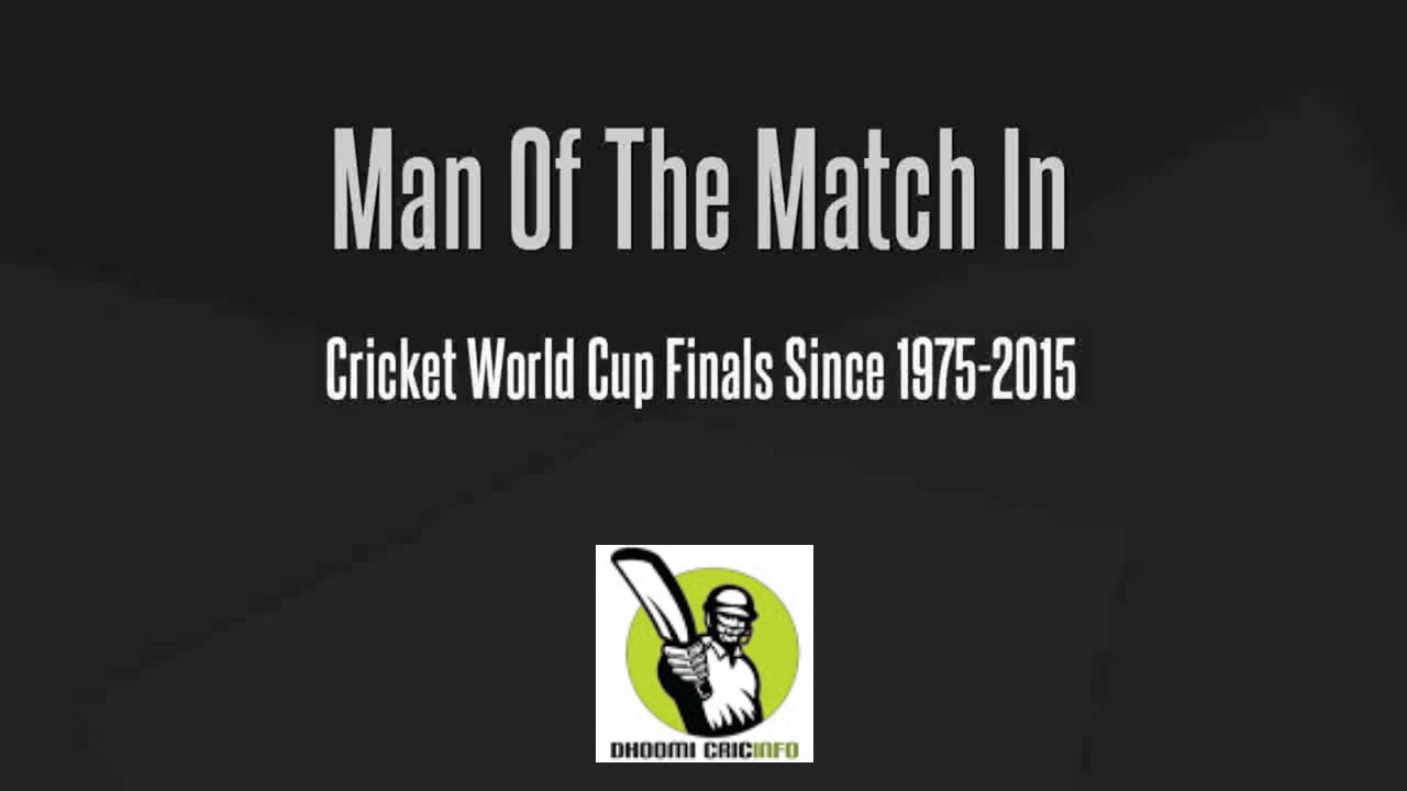Man Of The Match In Cricket World Cup Finals Since 1975-2015 | Dhoomi ...
