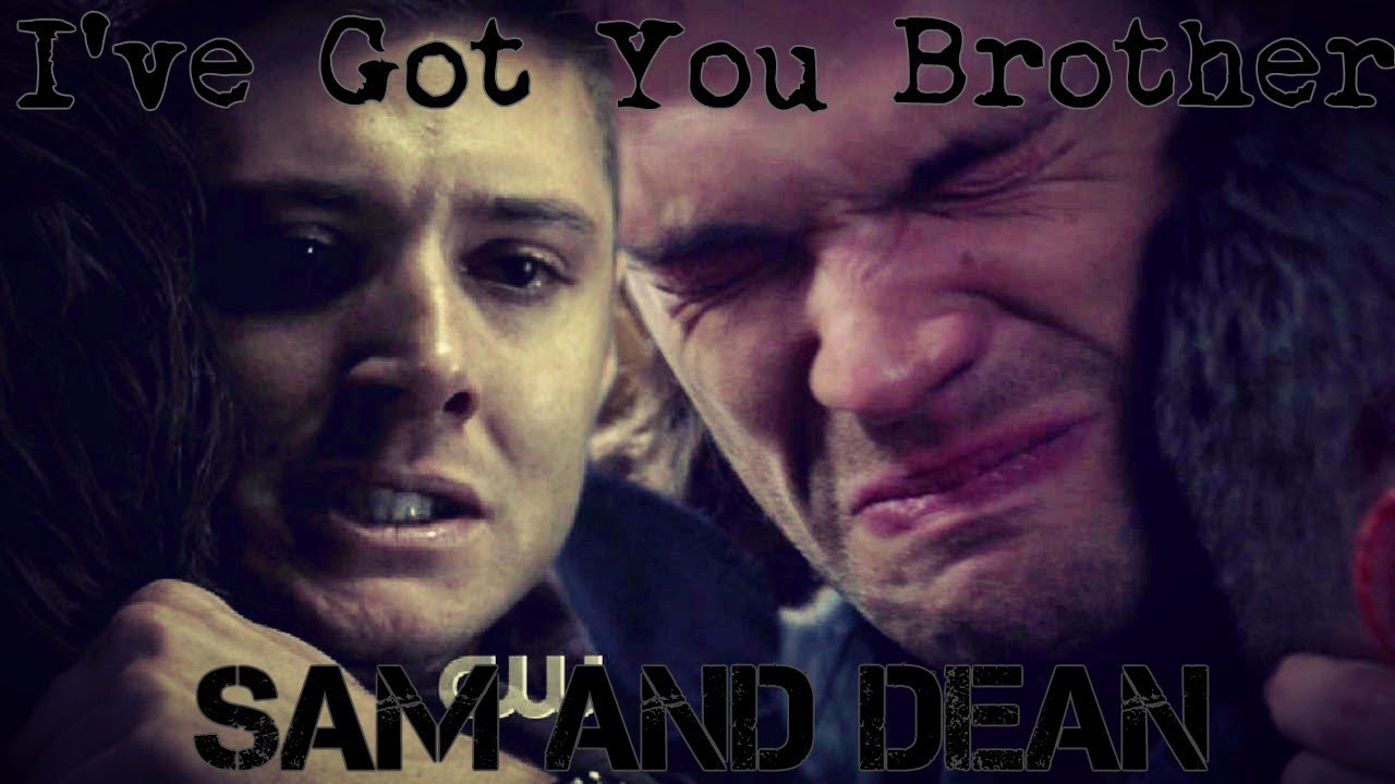 Sam & Dean - I've got you brother (SPN) - YouTube
