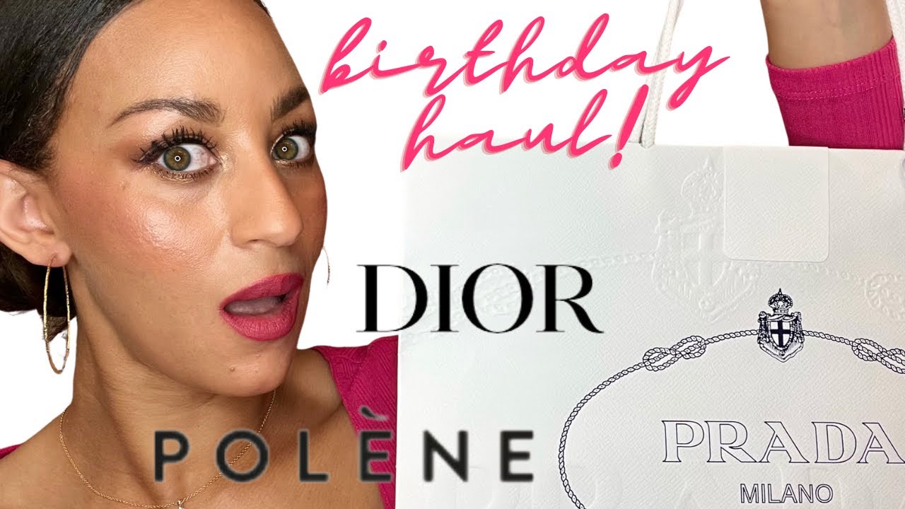 BIRTHDAY HAUL!! PRADA, POLENE, DIOR OH MY!! - YouTube