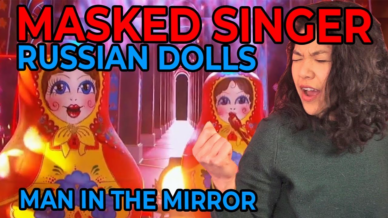 Masked Singer | Russian Dolls - Man in the Mirror Reaction Hype and ...