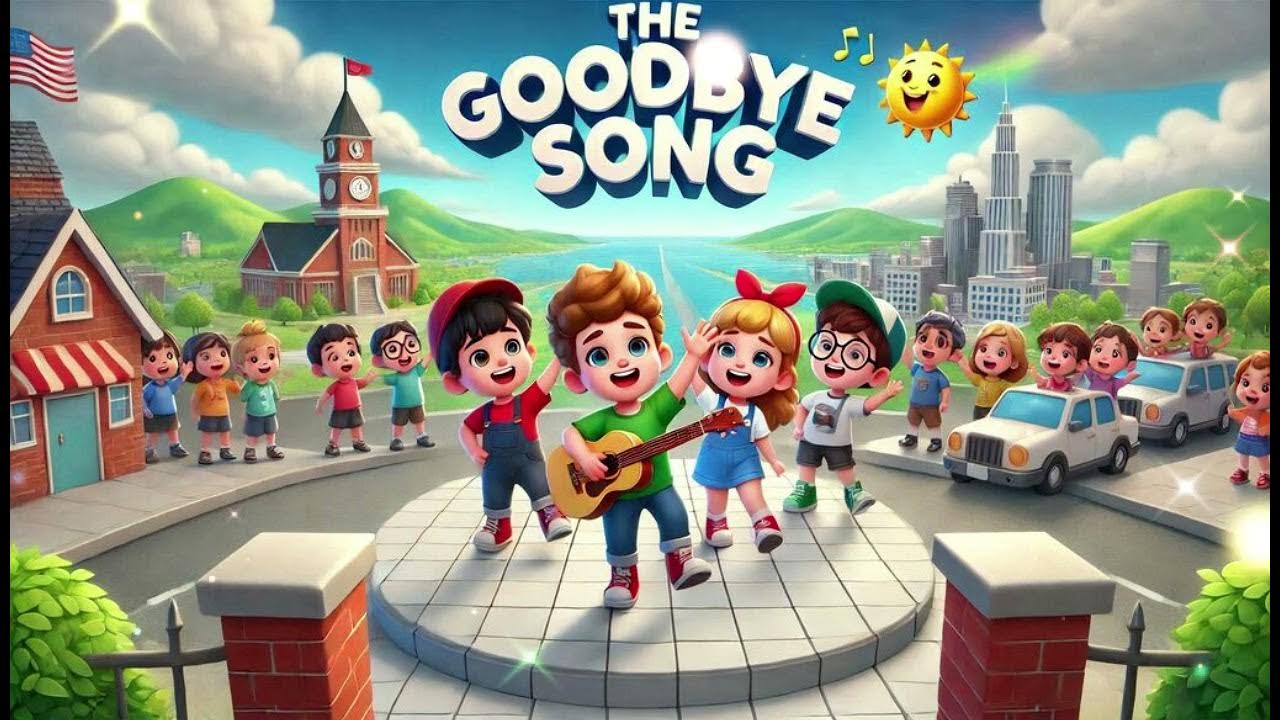 The Goodbye Song 2 | A Heartfelt Farewell with More Love and Joy - YouTube