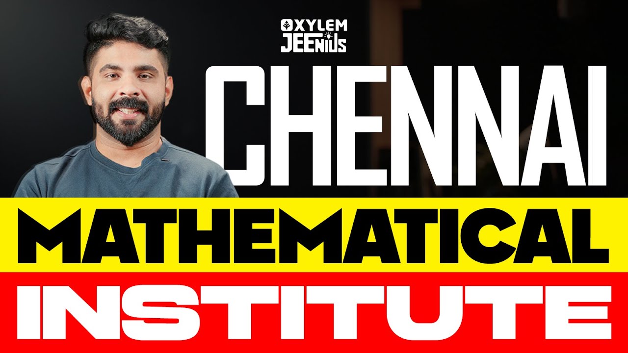Chennai Mathematical Institute | Xylem JEEnius - YouTube