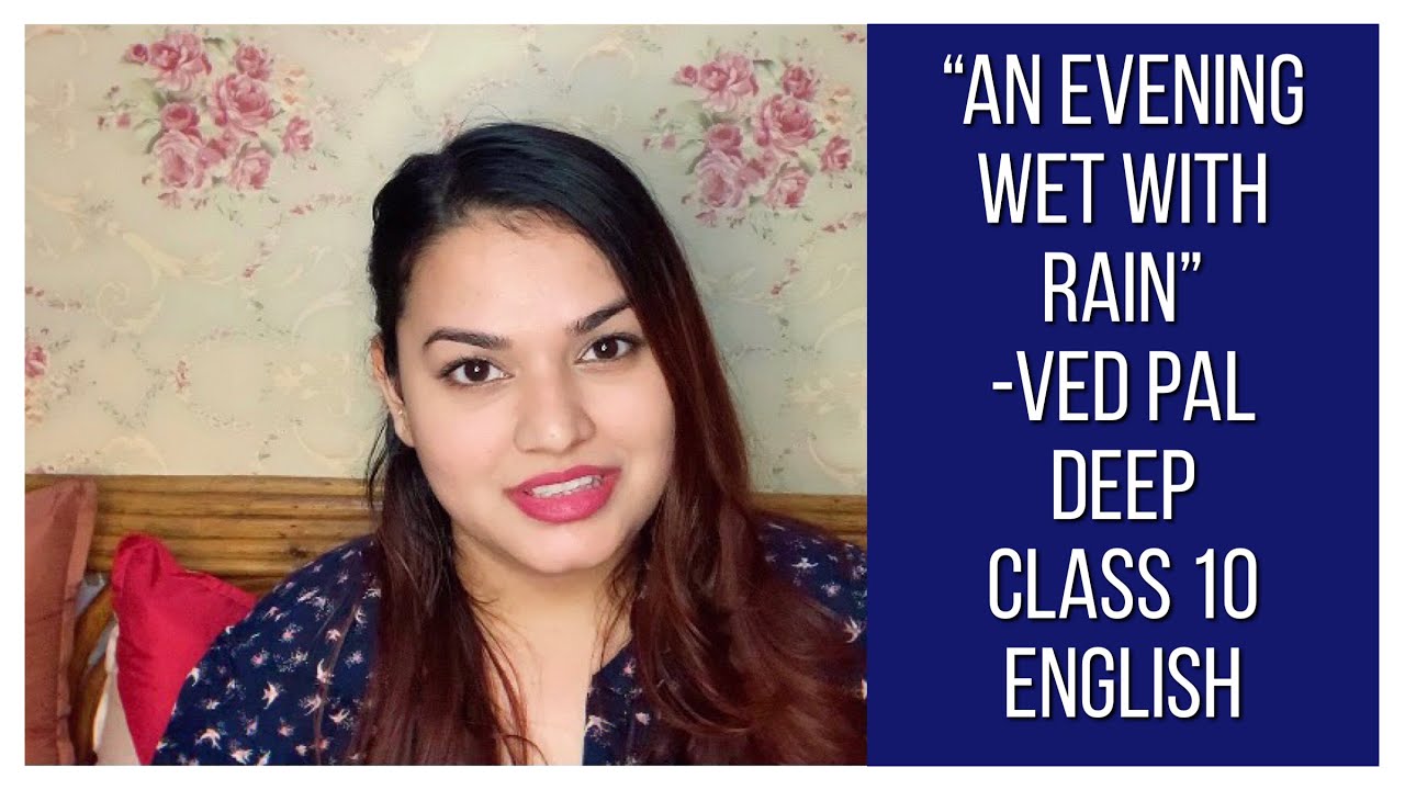 An Evening Wet with Rain | Ved Pal Deep | Class 10 | Explanation ...