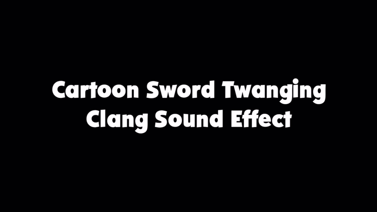 Cartoon Sword Twanging Clang Sound Effect - YouTube