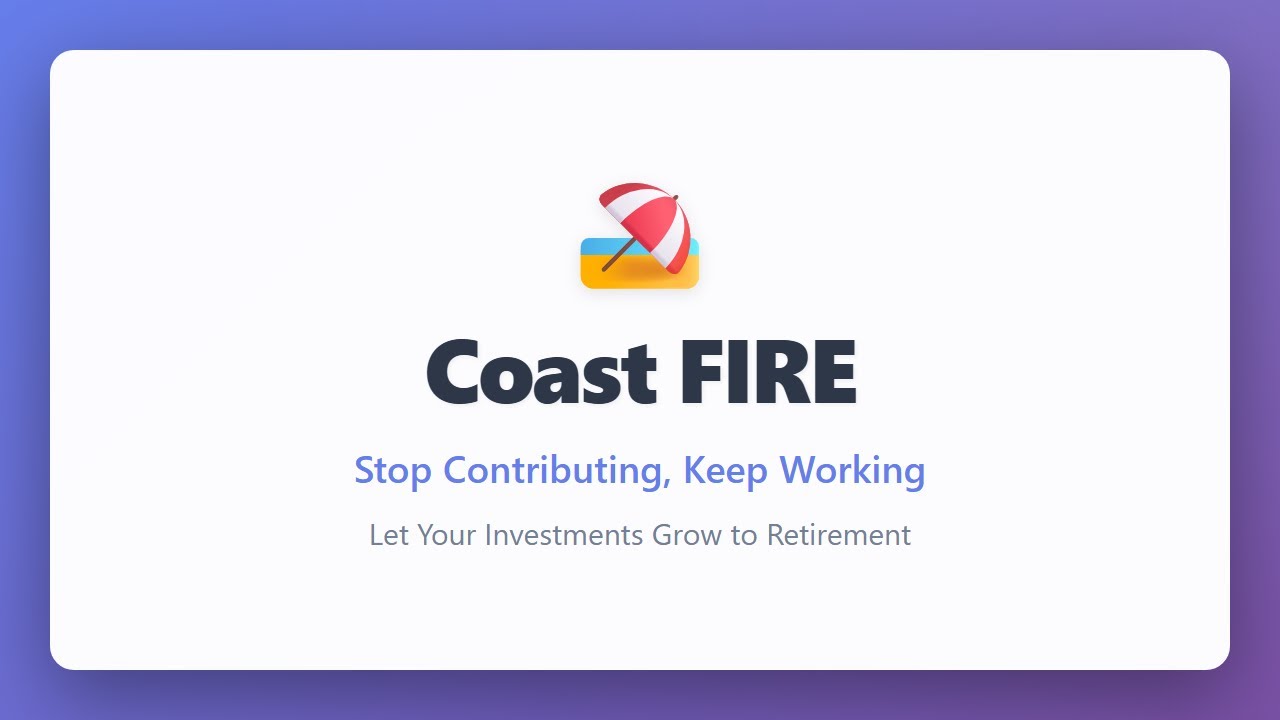 Coast FIRE Explained: Stop Saving, Keep Working & Let Investments Grow ...