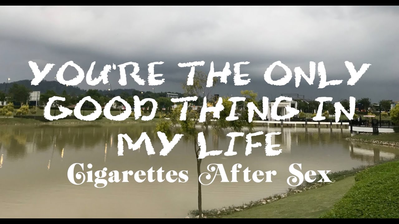 Cigarettes After Sex Youre The Only Good Thing In My Life Lyrics