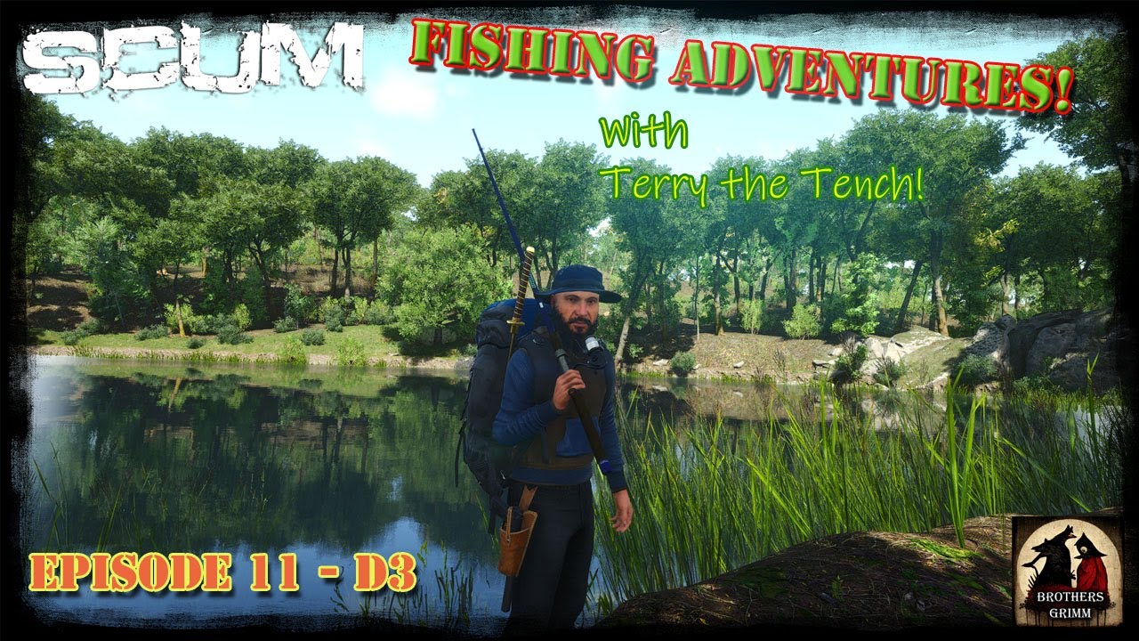 SCUM 2024 - "Fishing Adventures EP11" - (A Brothers Grimm Production ...