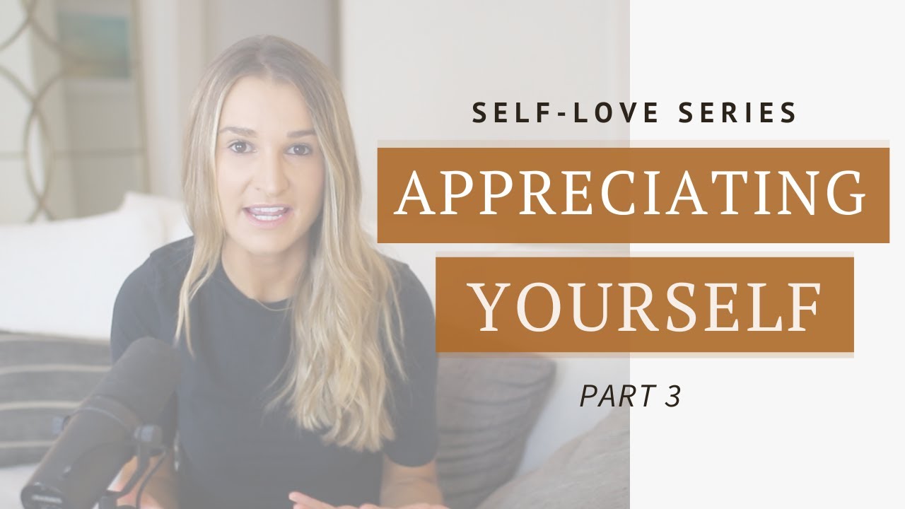 Appreciating Yourself - YouTube