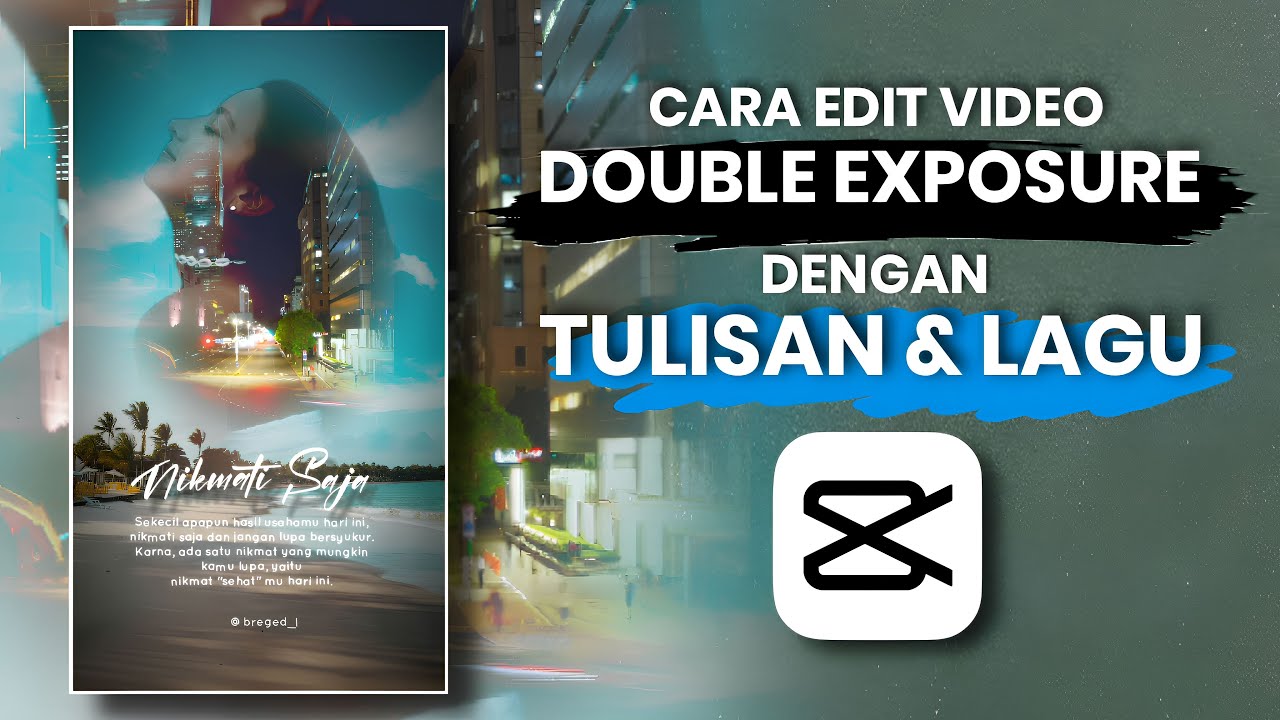 CARA EDIT DOUBLE EXPOSURE DENGAN KATA KATA DI CAPCUT - YouTube
