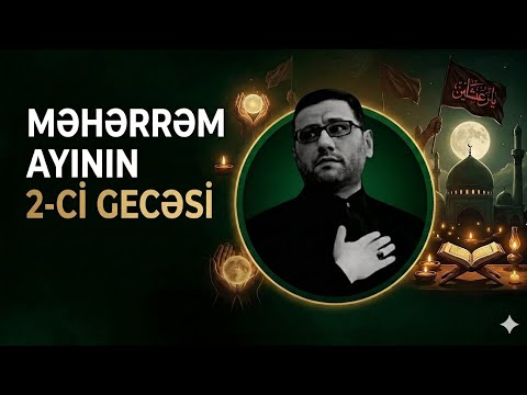 Hacı Şahin - Məhərrəm ayının 2-ci gecəsi #hacisahin #meherremlik 