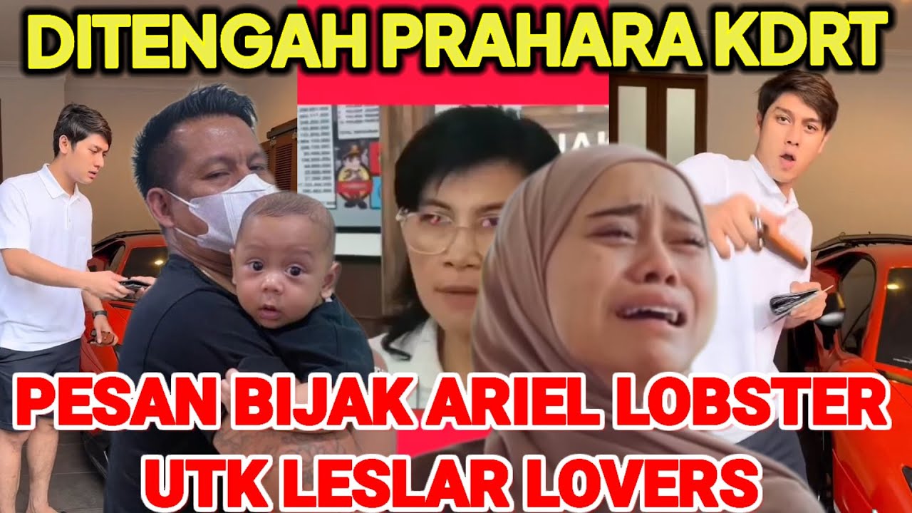 Ditengah PRAHARA Leslar KDRT ️ Ariel Lobster Beri Pesan Bijak Begini ️ ...