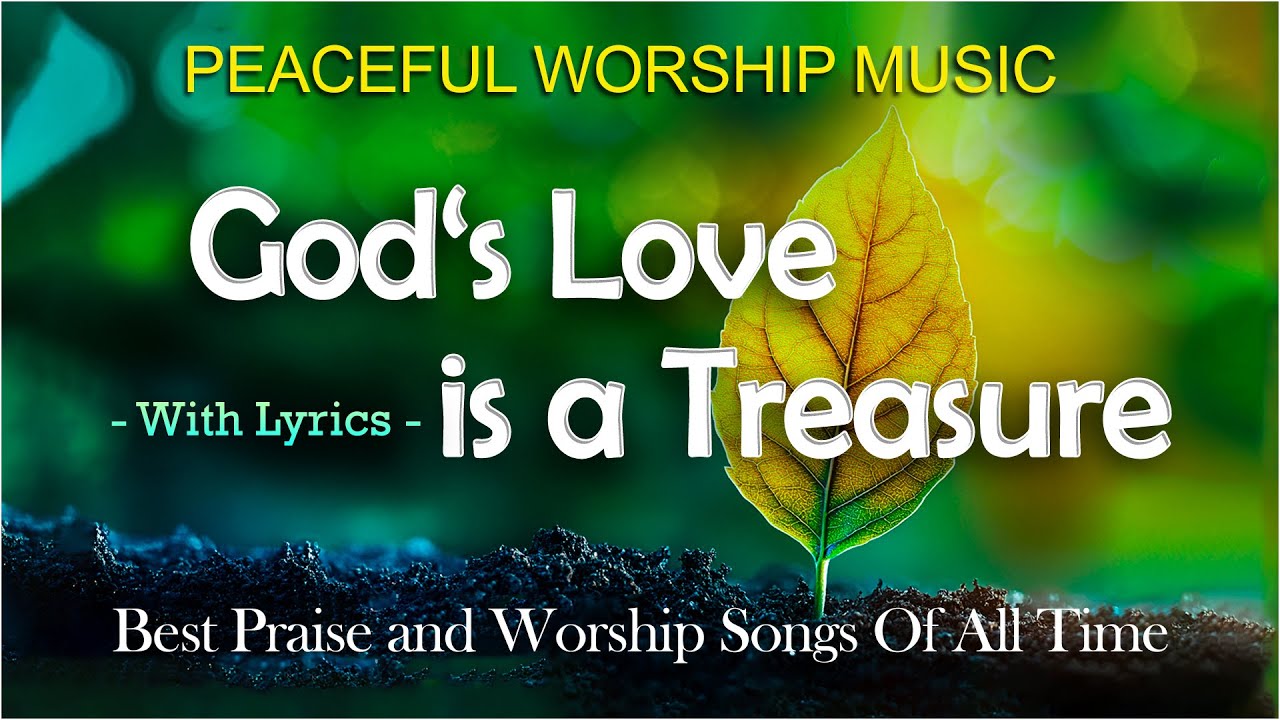 God's Love is a Treasure - With lyrics 🙏 New Worship Songs - YouTube