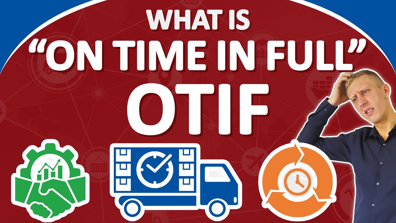 What is "On Time In Full" (OTIF)? - Supply Chain Performance - YouTube