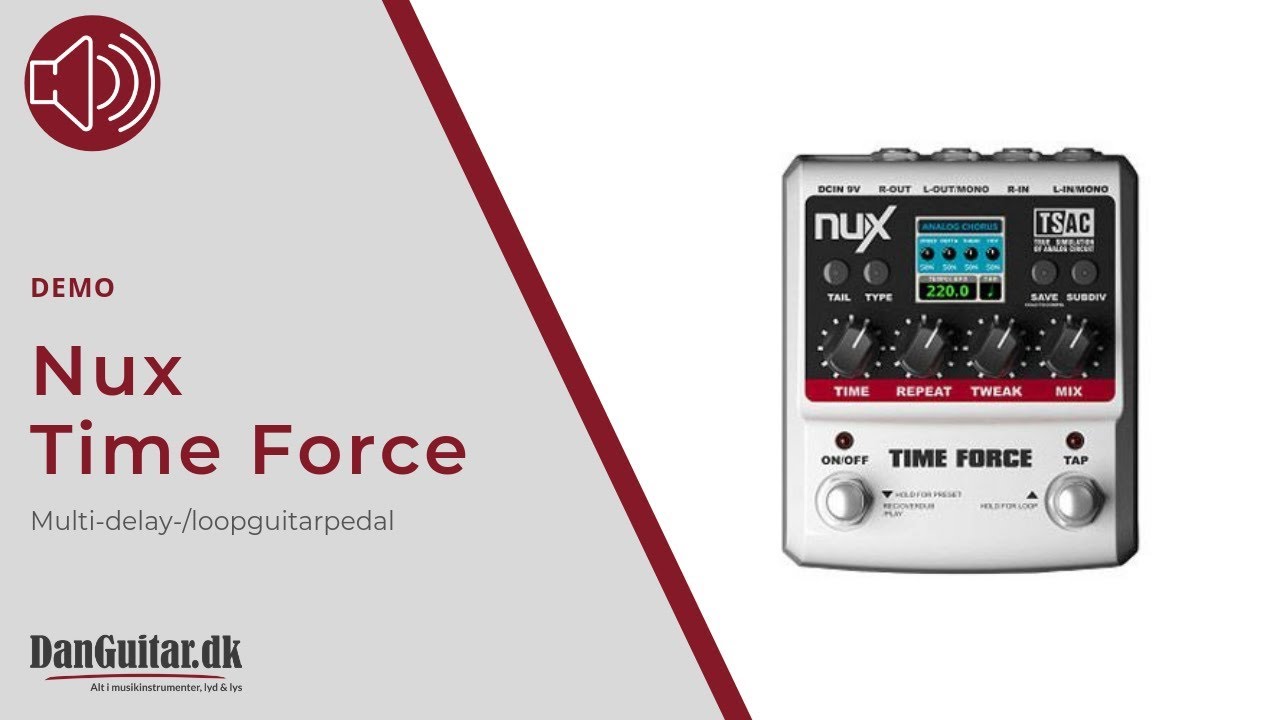 Nux Time Force: Multi Delay / Loop Guitar-Pedal fra DanGuitar.dk - YouTube