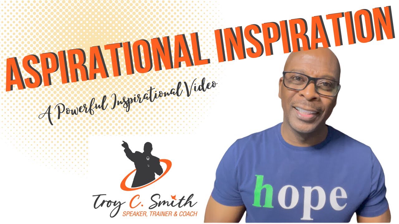 Aspirational Inspiration: Powerful Inspirational Video - YouTube