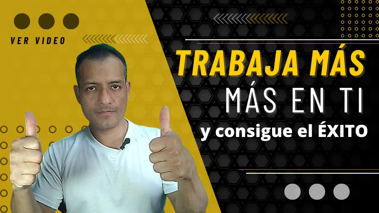 ⛏🛠🟠 Trabaja más en Ti y consigue el éxito - YouTube