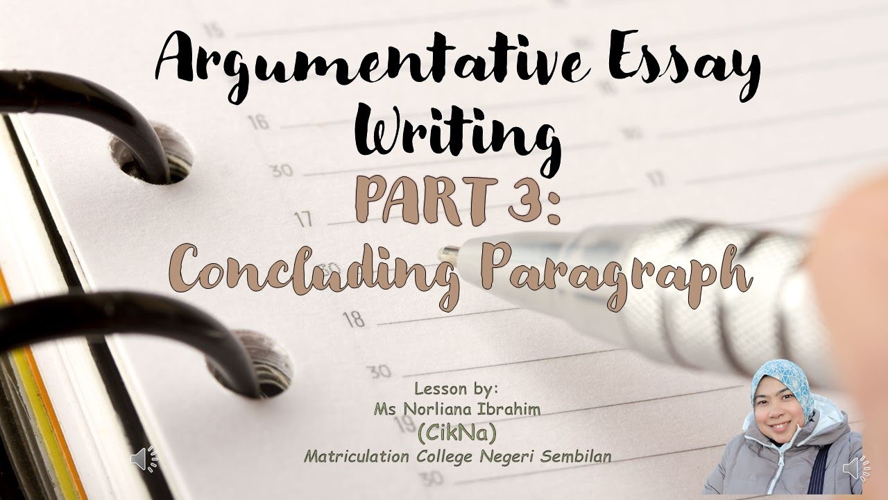 Argumentative Essay Part 3: Concluding Paragraph - YouTube