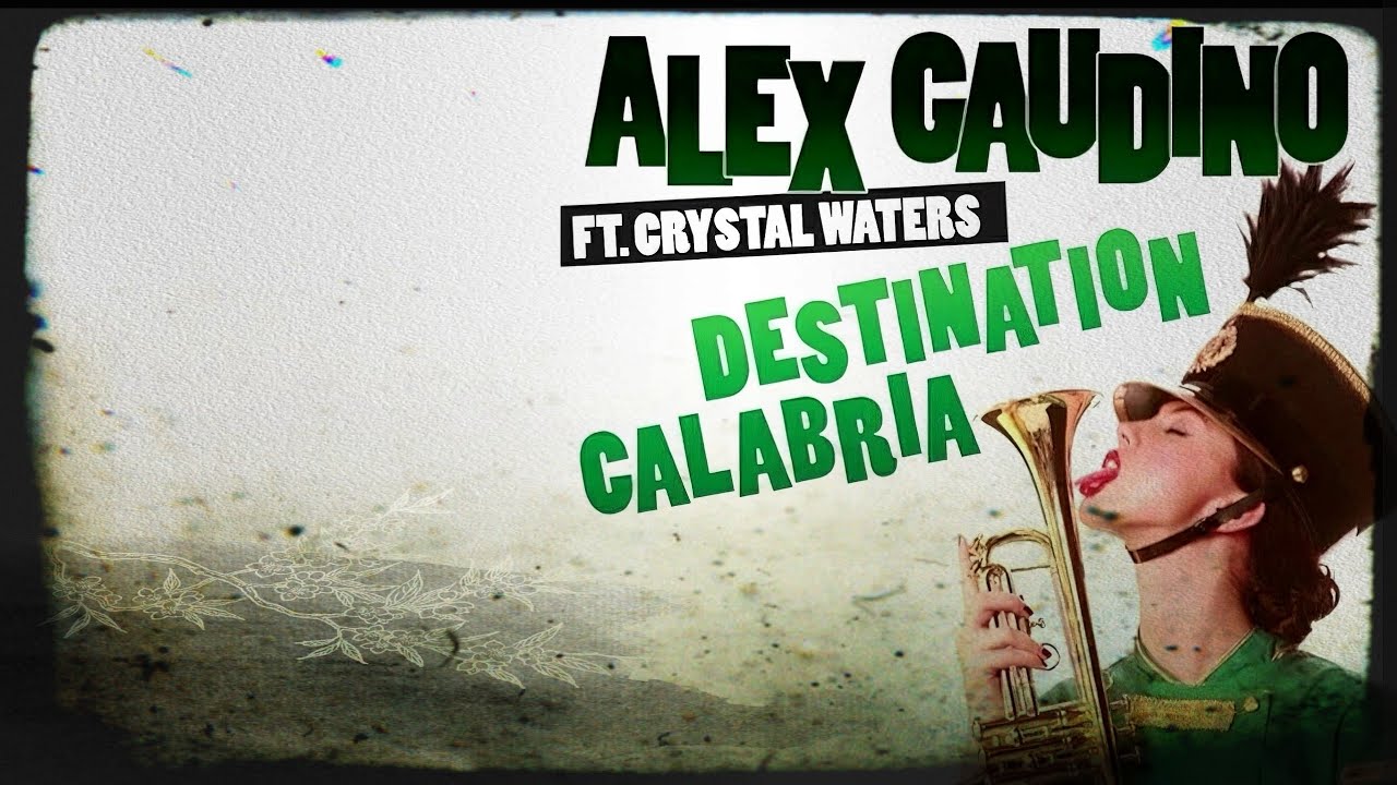 Alex Gaudino {~} Destination Calabria // Dance \\ EDM // Club House ...