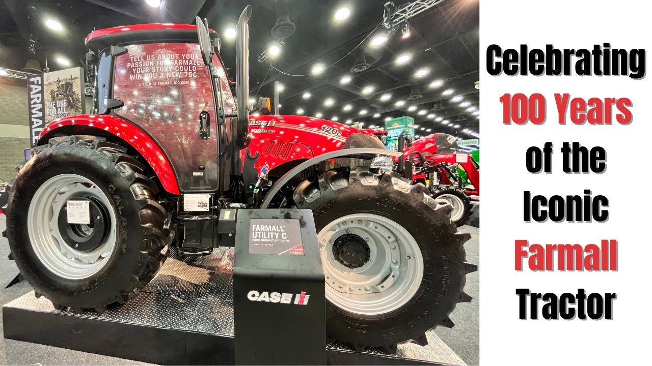 Celebrating 100 Years of the Iconic Farmall Tractor — The Legacy Lives ...