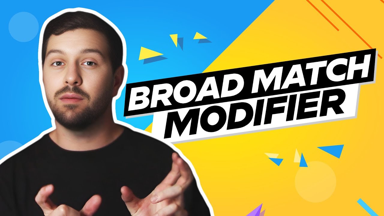 Broad Match Modifier In Google Ads - YouTube