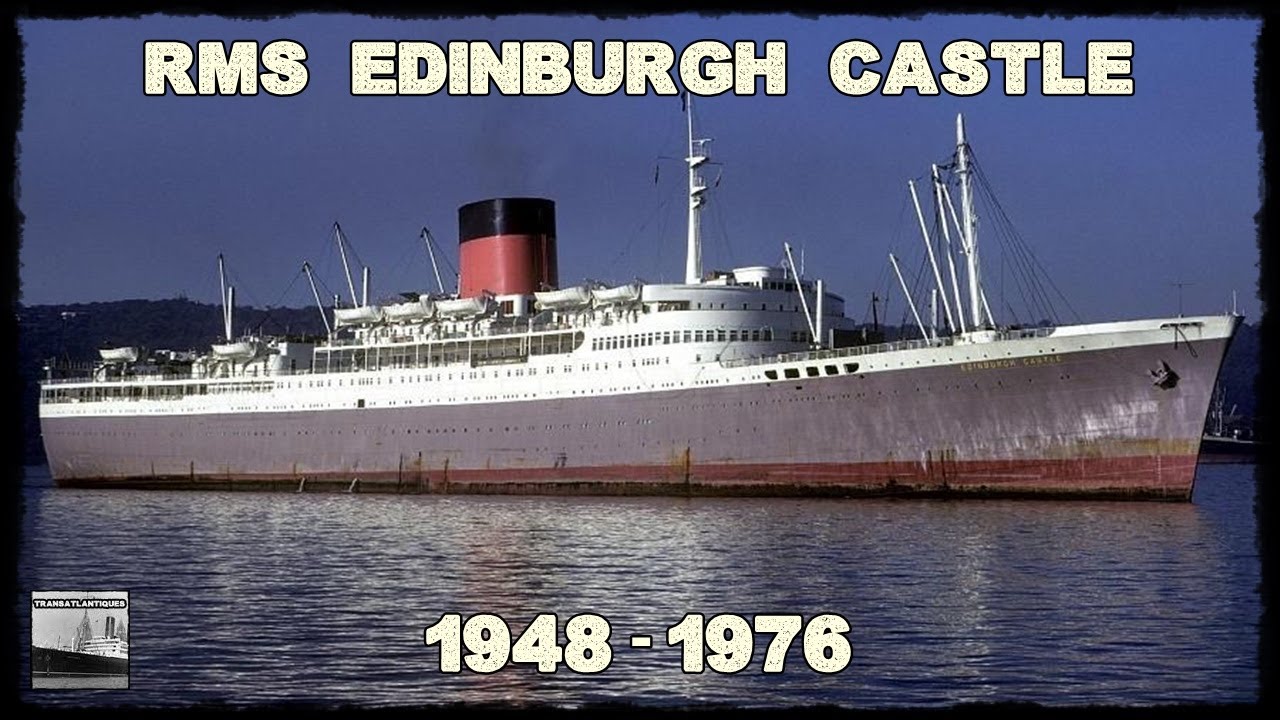 RMS EDINBURGH CASTLE (1948 - 1976) - YouTube