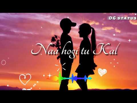 Kal Bhi Me Tera Na Huwa. Hindi status video