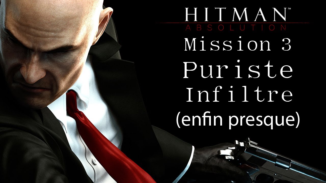 Hitman Absolution Mission 3 "sauve qui peut" PURISTE infiltré (presque ...