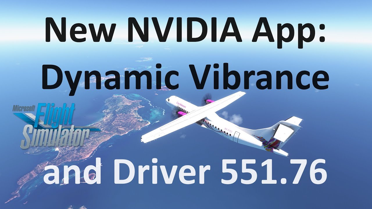 NVIDIA Dynamic Vibrance & New Driver [551.76] | ATR Landing in St ...