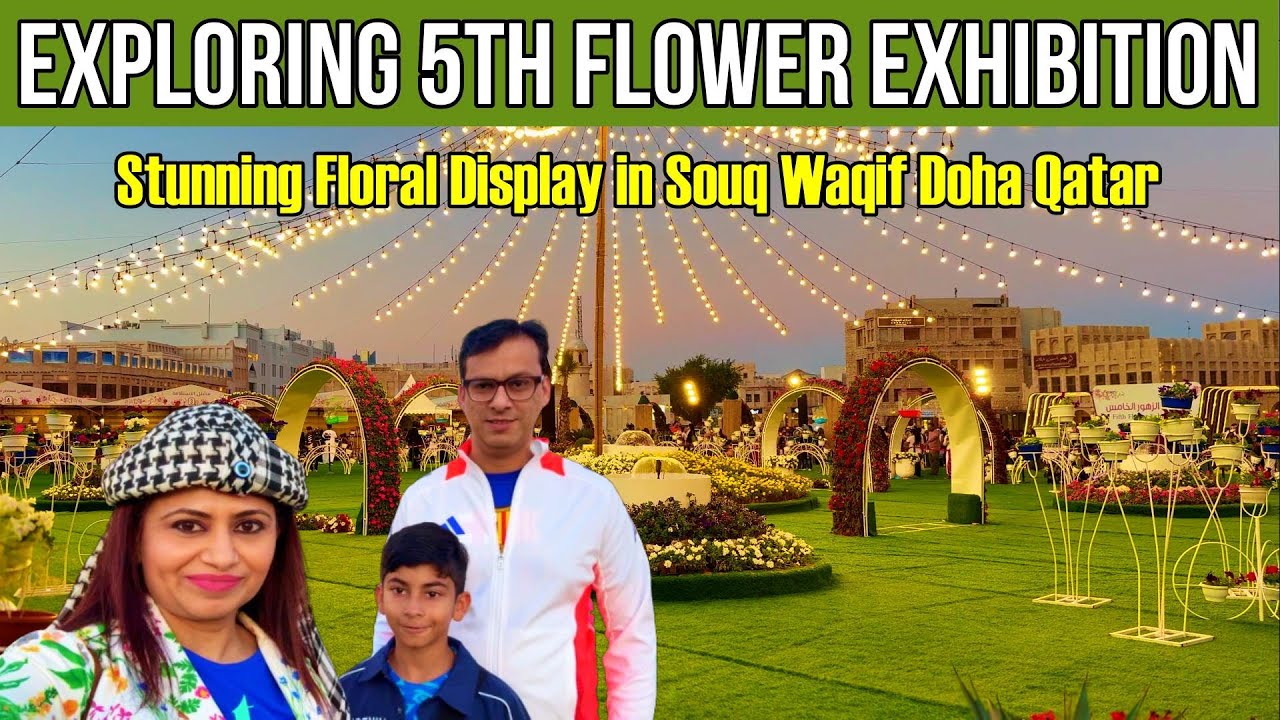 Exploring 5th Flower Exhibition in Souq Waqif Doha Qatar| Stunning ...