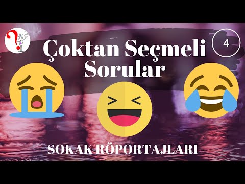 Çoktan Seçmeli Sorular 4. Seri - Eğlenceli Sokak Röportajları