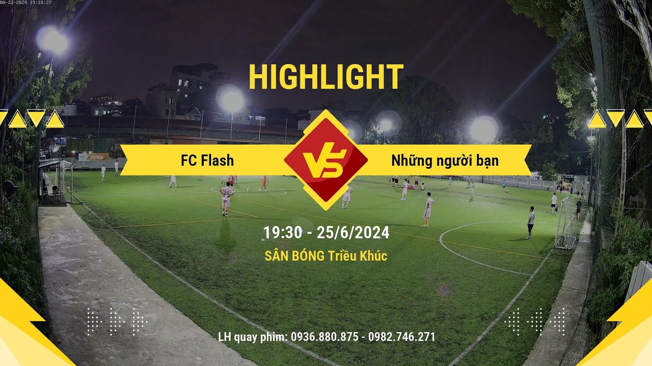 FC Flash vs Những người bạn - Highlight - 22/08/2024 - Sân Triều Khúc ...