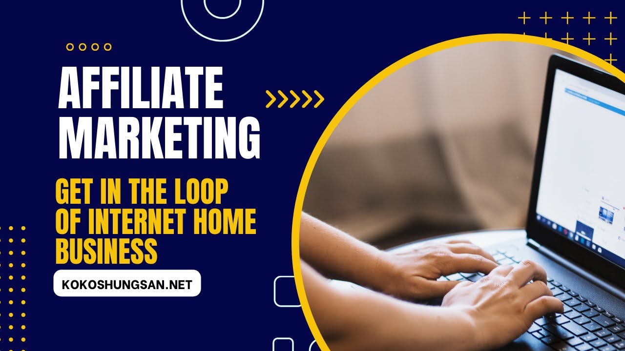 Affiliate Marketing -Get In the Loop of Internet Home Business - YouTube
