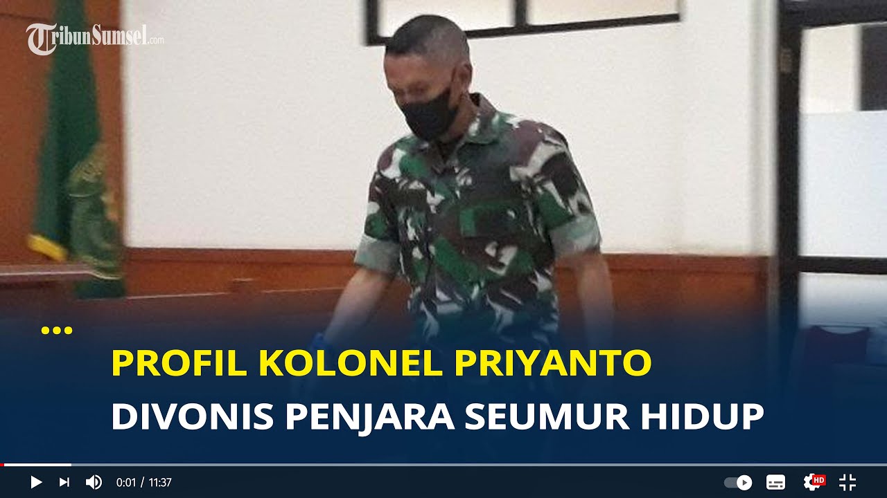 Profil Kolonel Priyanto, Divonis Penjara Seumur Hidup - YouTube