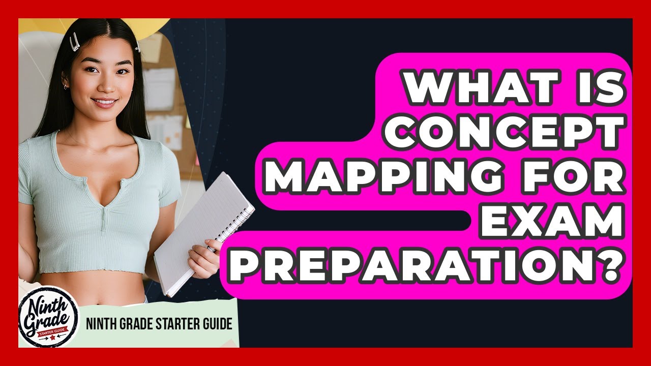 What Is Concept Mapping For Exam Preparation? - Ninth Grade Starter ...