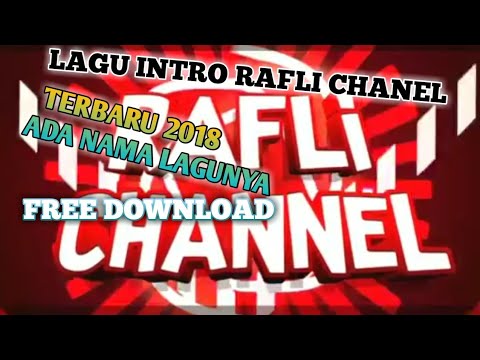 LAGU INTRO RAFLI CHANNEL TERBARU 2018 + OPENING INTRO (REMIX) - YouTube