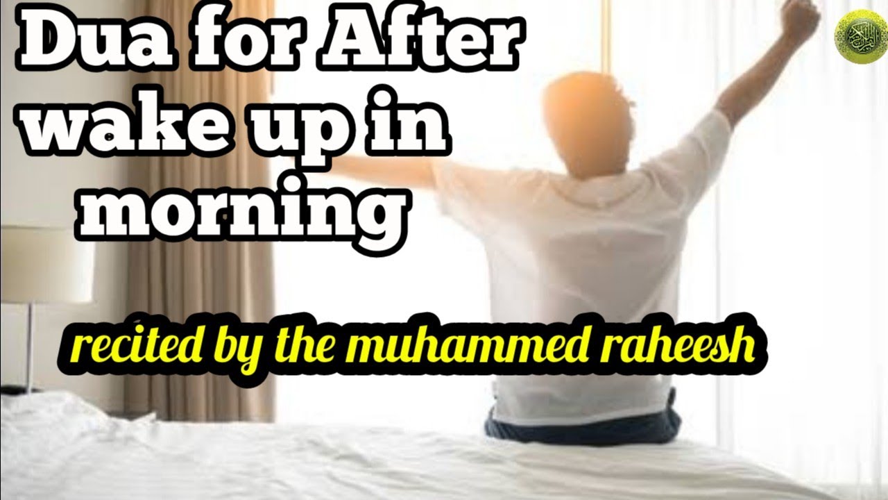 Dua for waking up in the morning step by step recited by muhammed ...