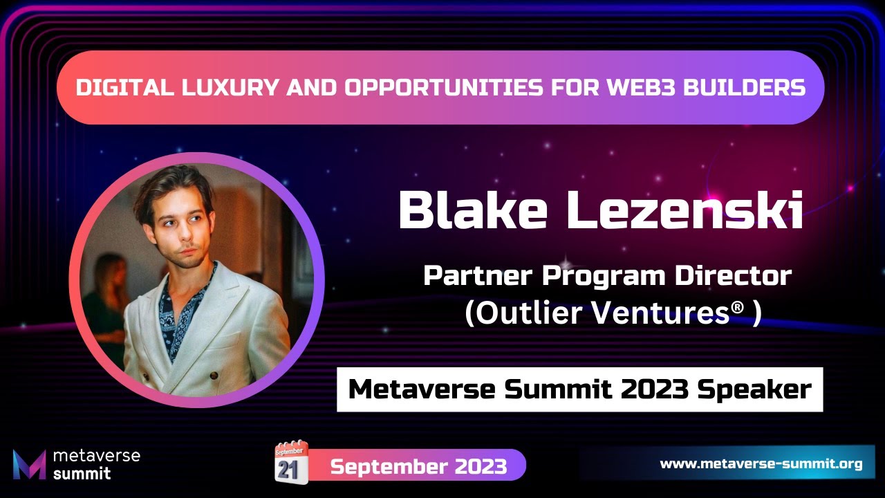 Digital Luxury and opportunities for Web3 builders with Blake Lezenski ...