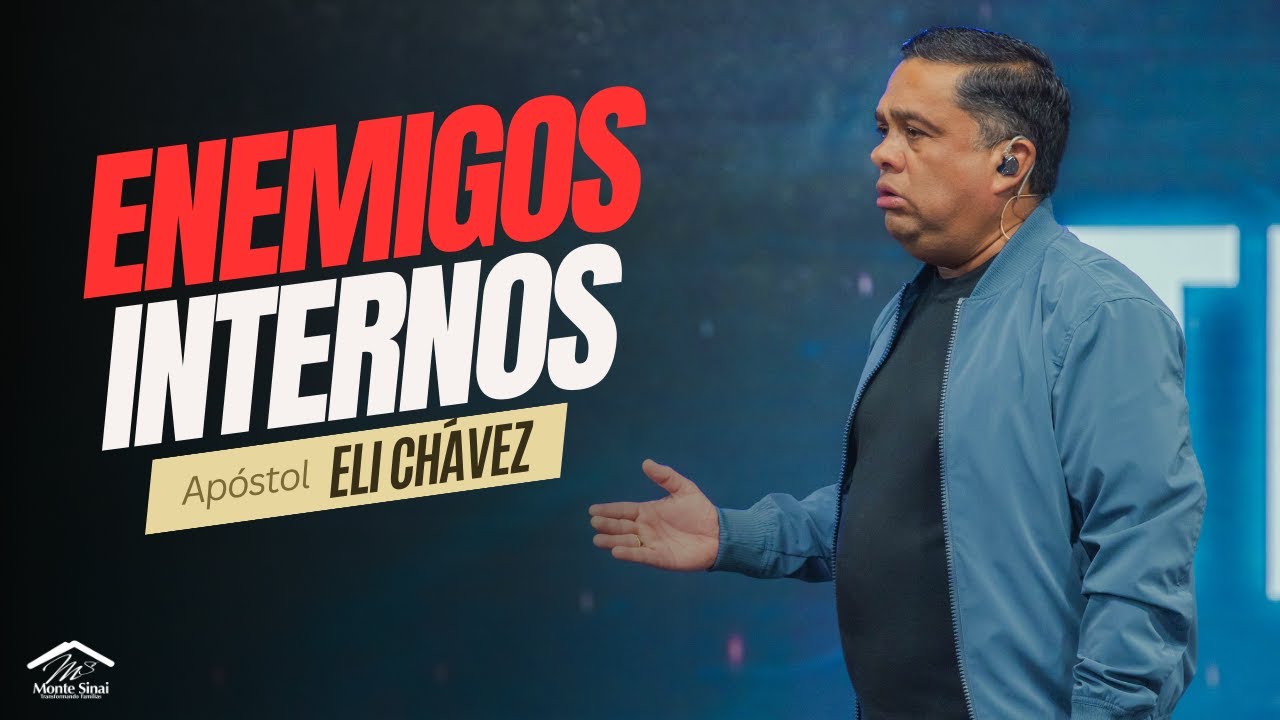 Enemigos Internos | Pastor Eli Chavez - YouTube