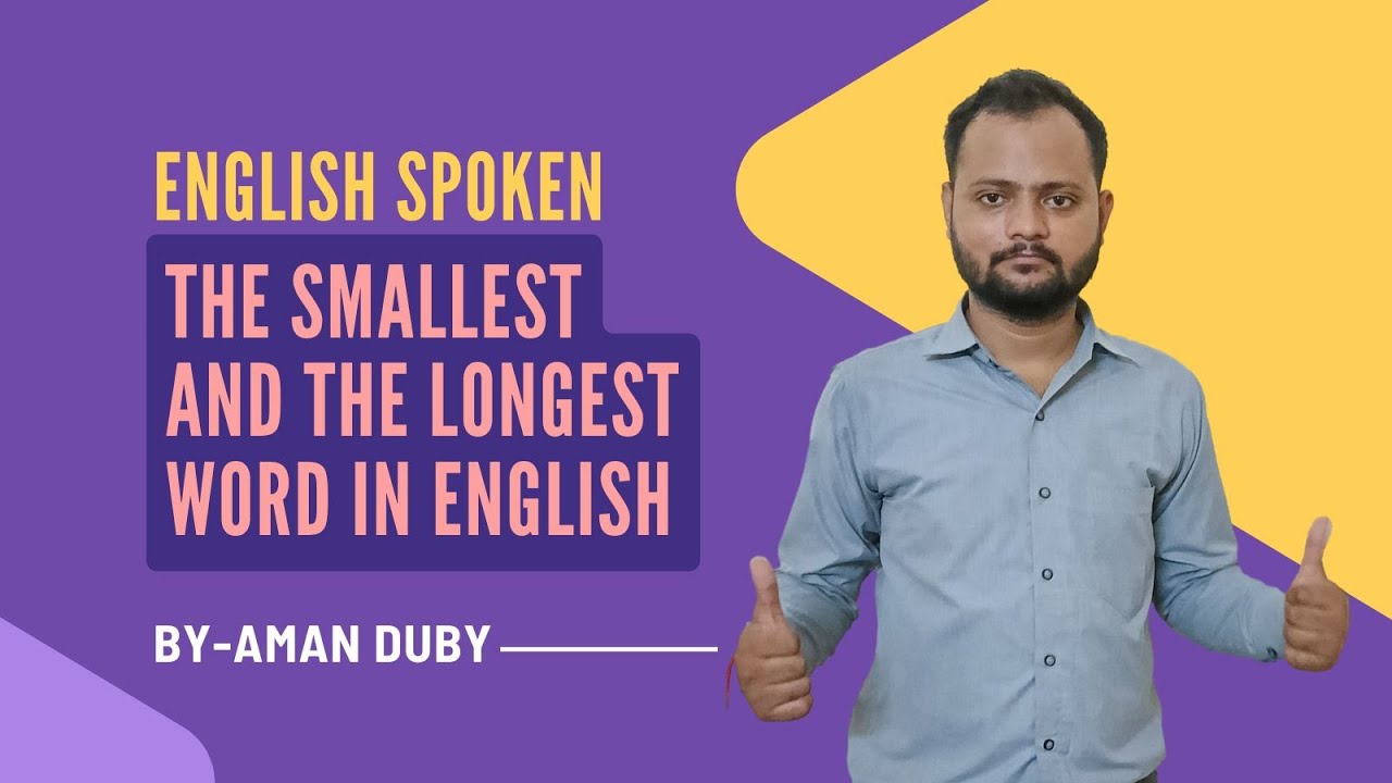 The smallest and the longest word in English BY-AMAN DUBY - YouTube