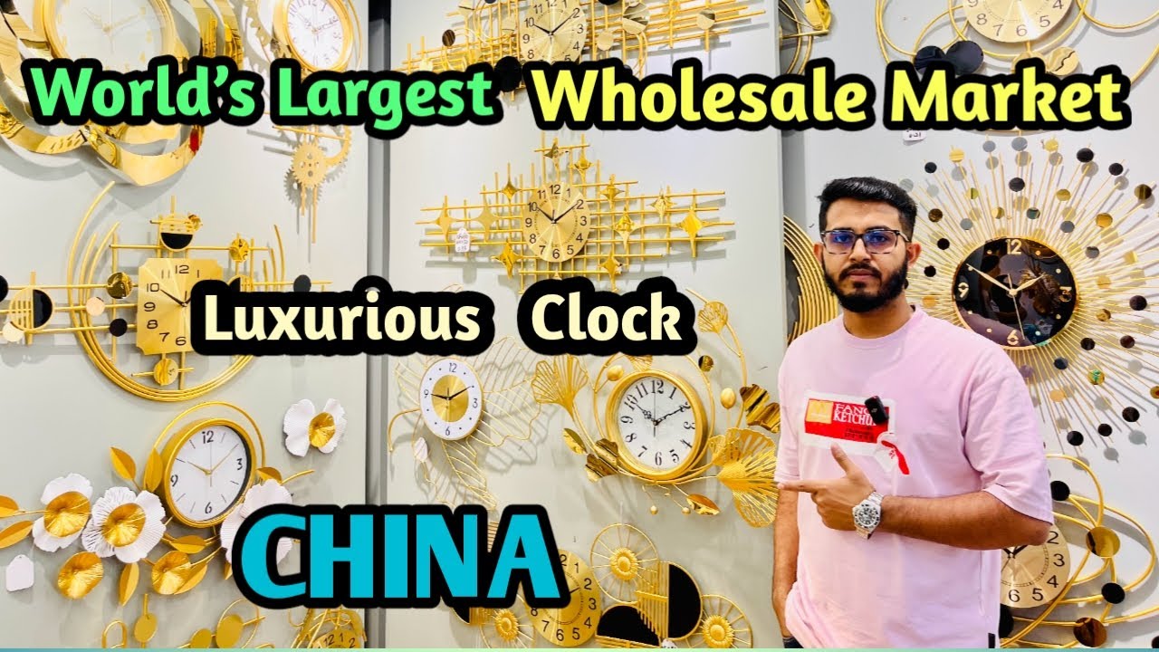 Clock & Watch World's Largest Wholesale Market in Yiwu China 🇨🇳 ...