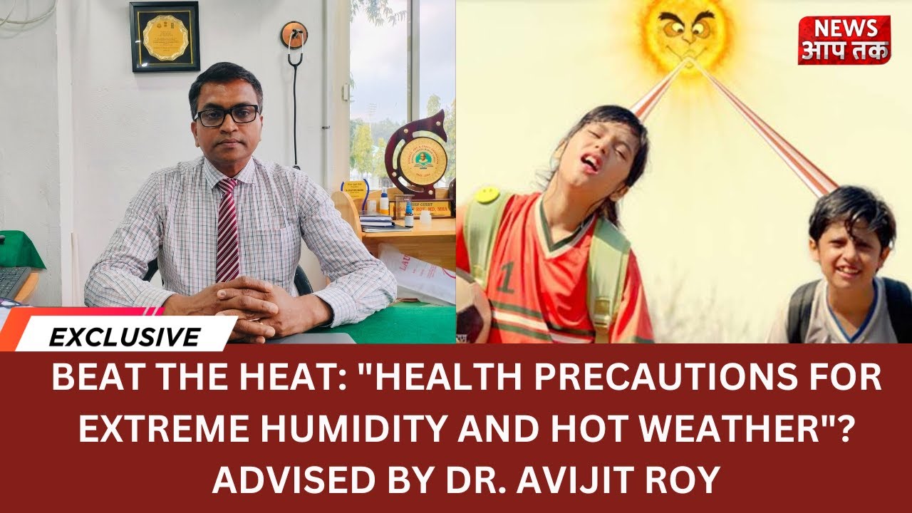 BEAT THE HEAT: "HEALTH PRECAUTIONS FOR EXTREME HUMIDITY AND HOT WEATHER ...
