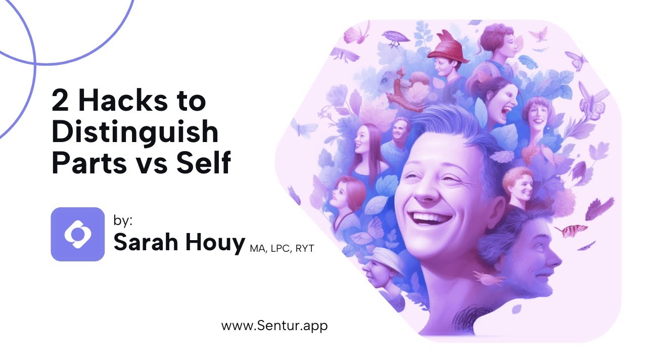 Two Simple Hacks to Differentiate Between Your 'Self' and 'Parts' | IFS ...