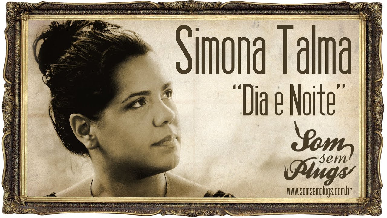 Simona Talma - Dia e Noite [SOM SEM PLUGS] - YouTube