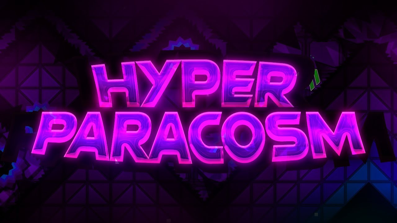 NEW HARDEST!! [GD] Hyper Paracosm by Viruz & TheRealSneaky 100% ...