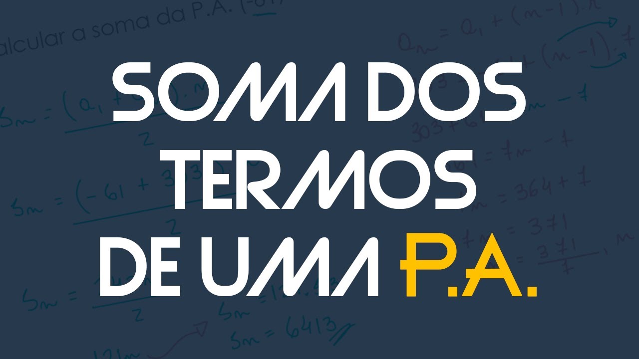 Soma de P.A. | Como Somar os N Primeiros Números de um Progressão ...