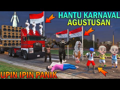 HANTU KARNAVAL AGUSTUSAN KELILING KOTA, UPIN IPIN PANIK - GTA 5 BOCIL SULTAN