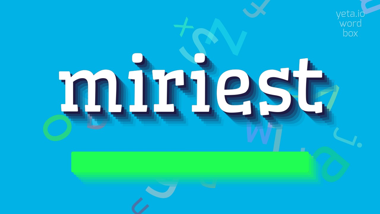 How to say "miriest"! (High Quality Voices) - YouTube