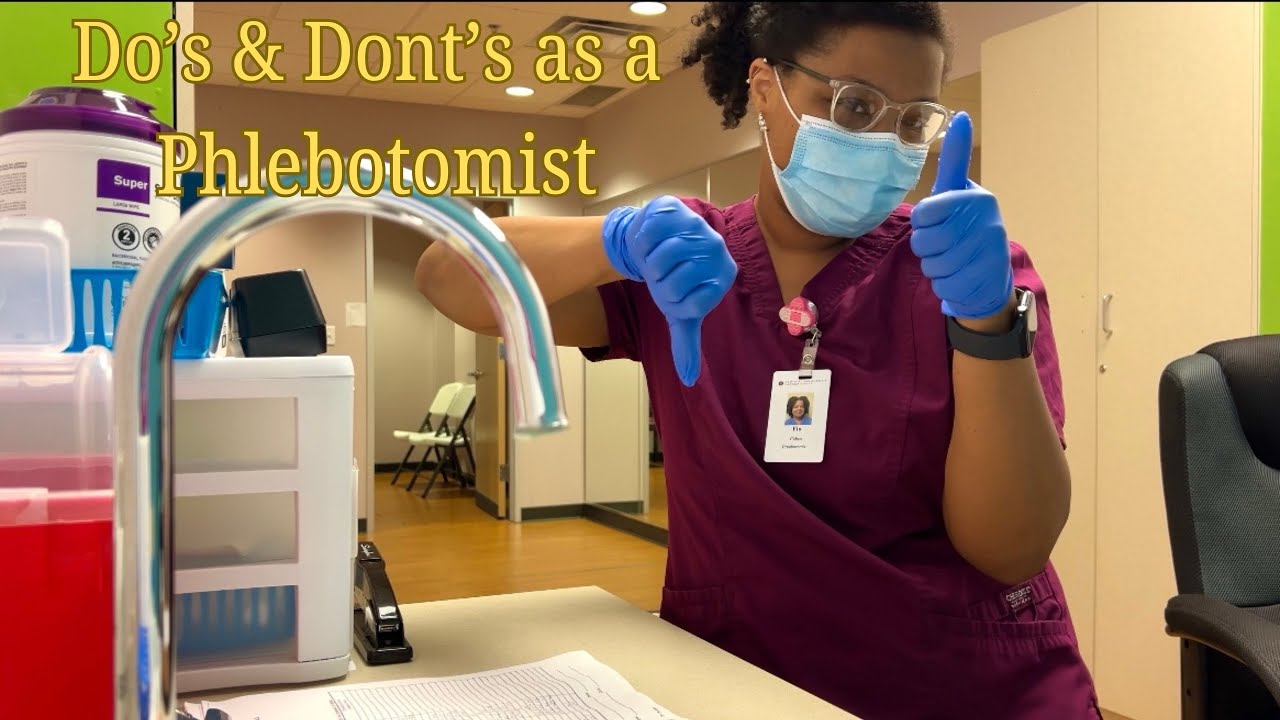 Do’s & Don’ts as a Phlebotomist - YouTube